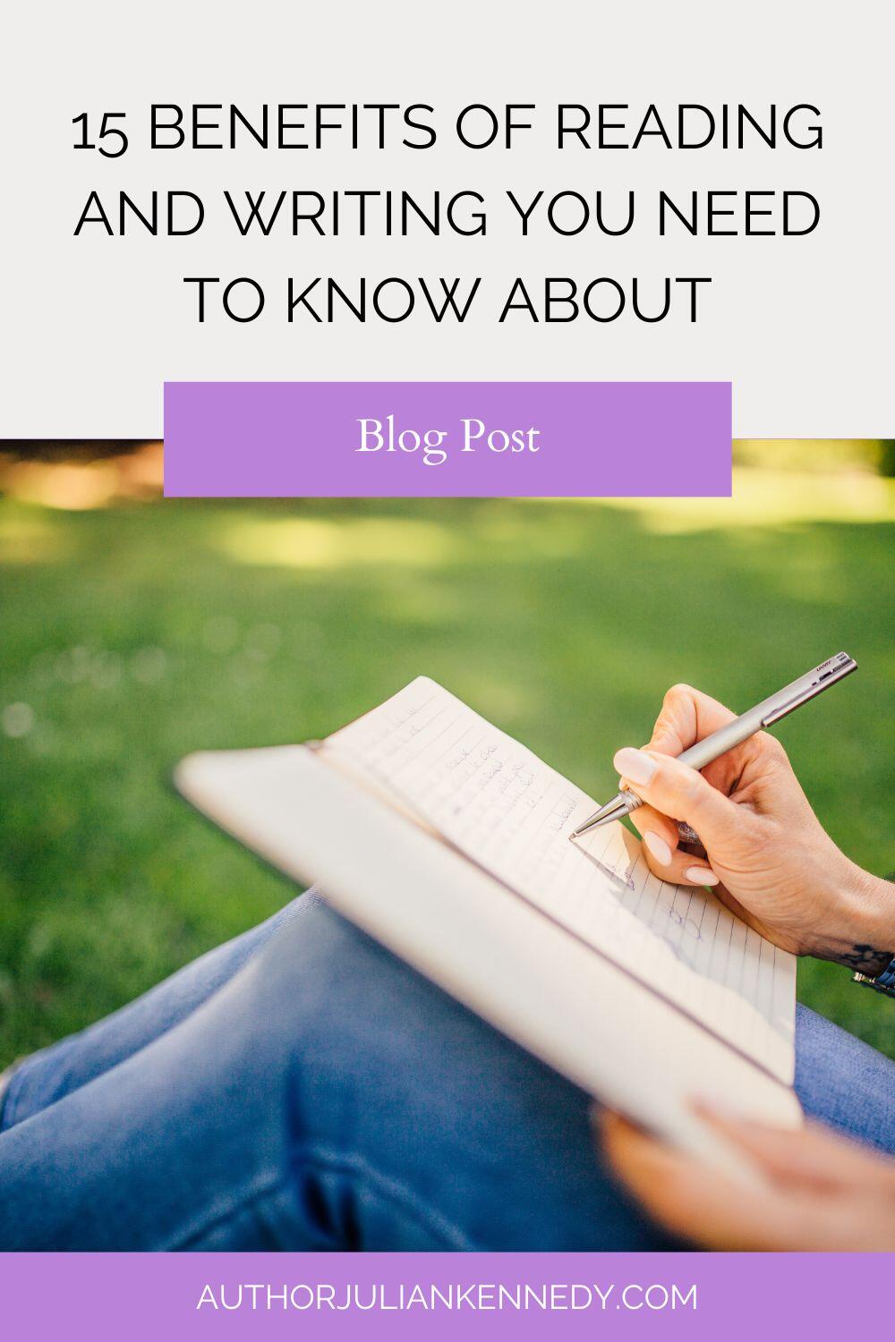 15 Amazing Benefits to Reading and Writing You May Not Know